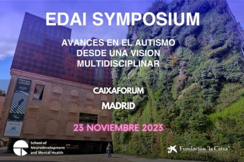 EDAI SYMPOSIUM - Avances en el Autismo desde una visión multidisciplinar
